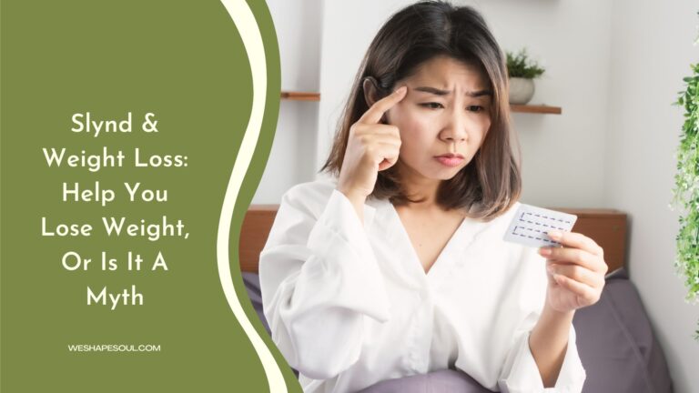 Slynd & Weight Loss: Help You Lose Weight, Or Is It A Myth? - Weshapesoul